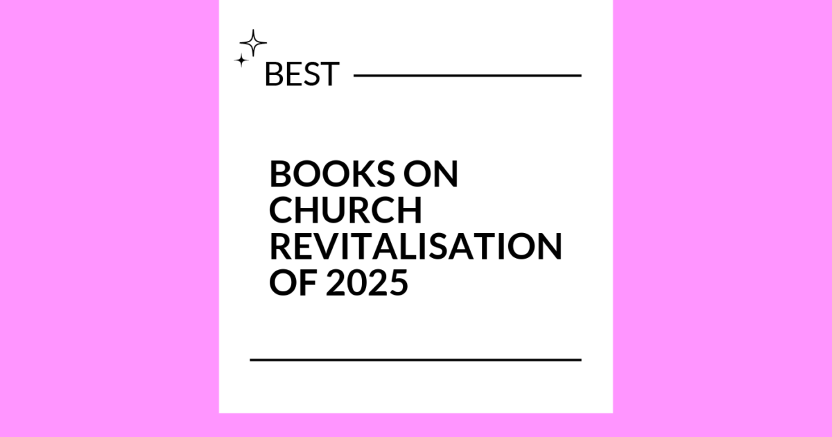 Transform Your Church: 2025's Top Church Revitalization Books - The ...