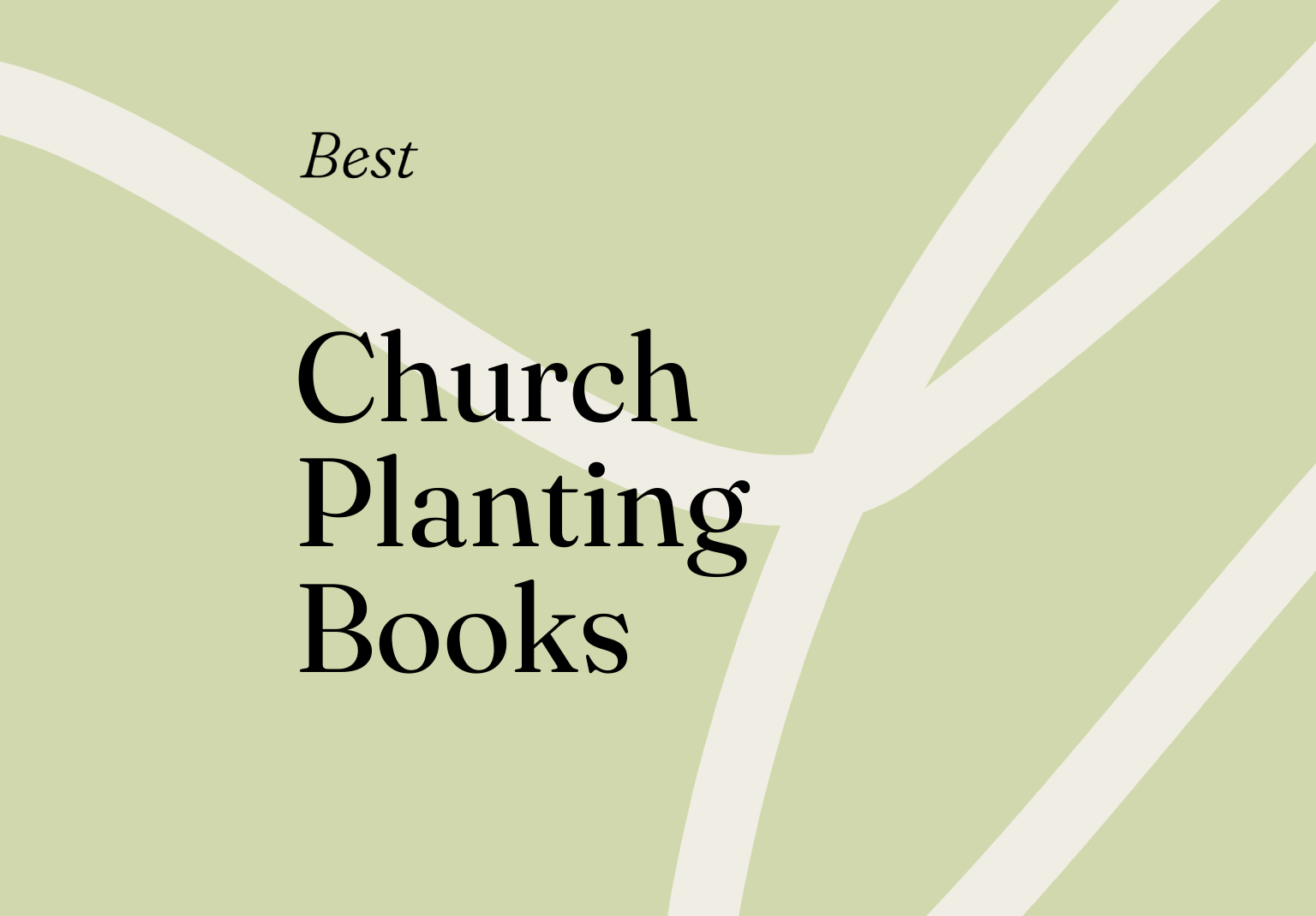 13 Best Church Planting Books For Leaders In 2026