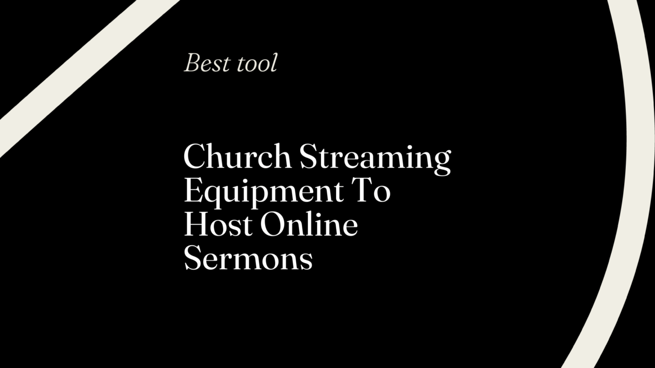 19 Best Church Streaming Equipment For Services in 2026