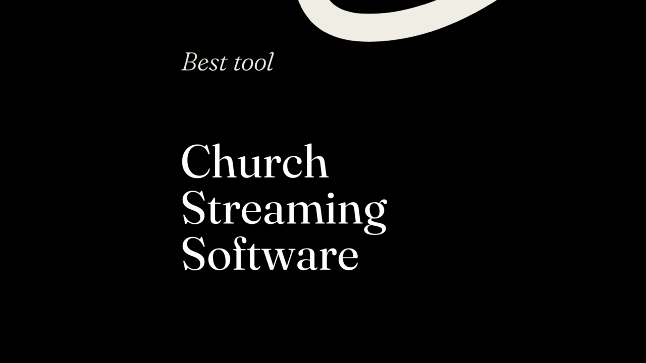 2026's Best Church Streaming Software (According to a Pastor)