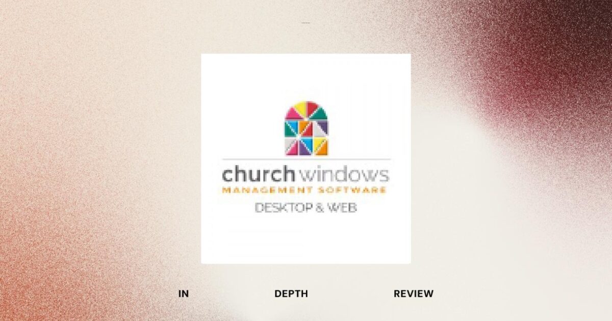 Church Windows Review: Pros, Cons, Features & Pricing