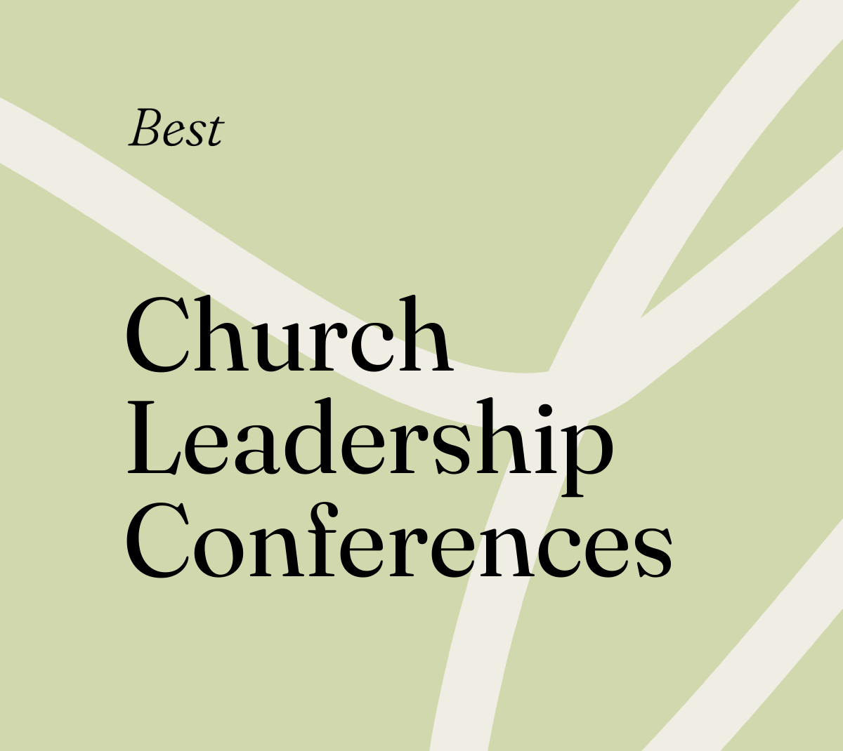 10 Top Church Leadership Conferences to Attend in 2026–2027 The Lead Pastor