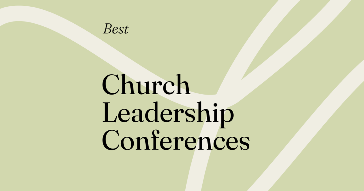 10 Top Church Leadership Conferences to Attend in 2026–2027 The Lead Pastor