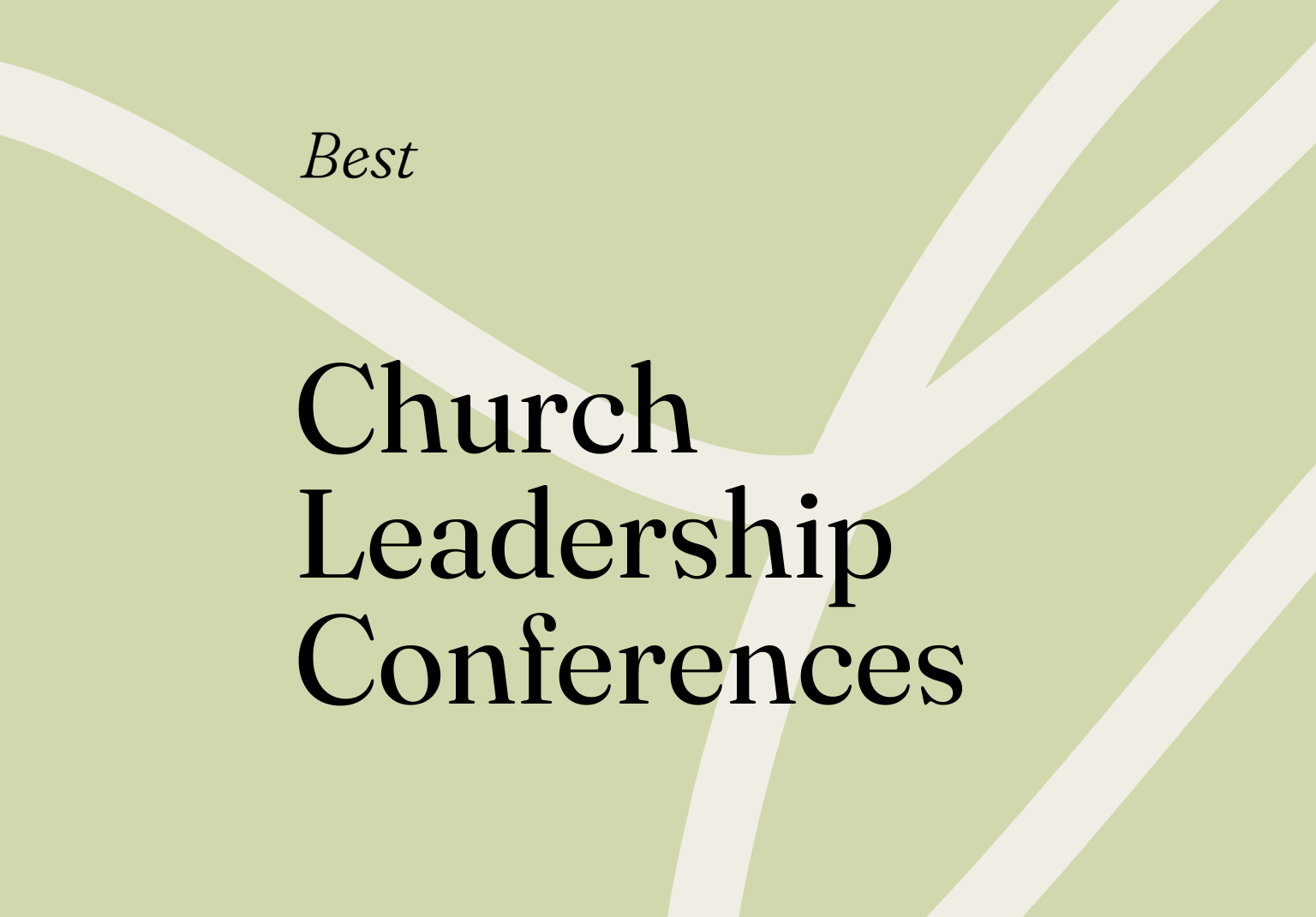 10 Top Church Leadership Conferences to Attend in 2026–2027 The Lead Pastor