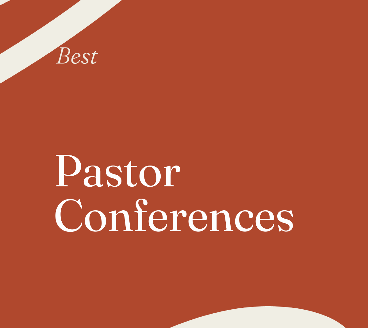 The 13 Top Pastor Conference of The Year (Updated)