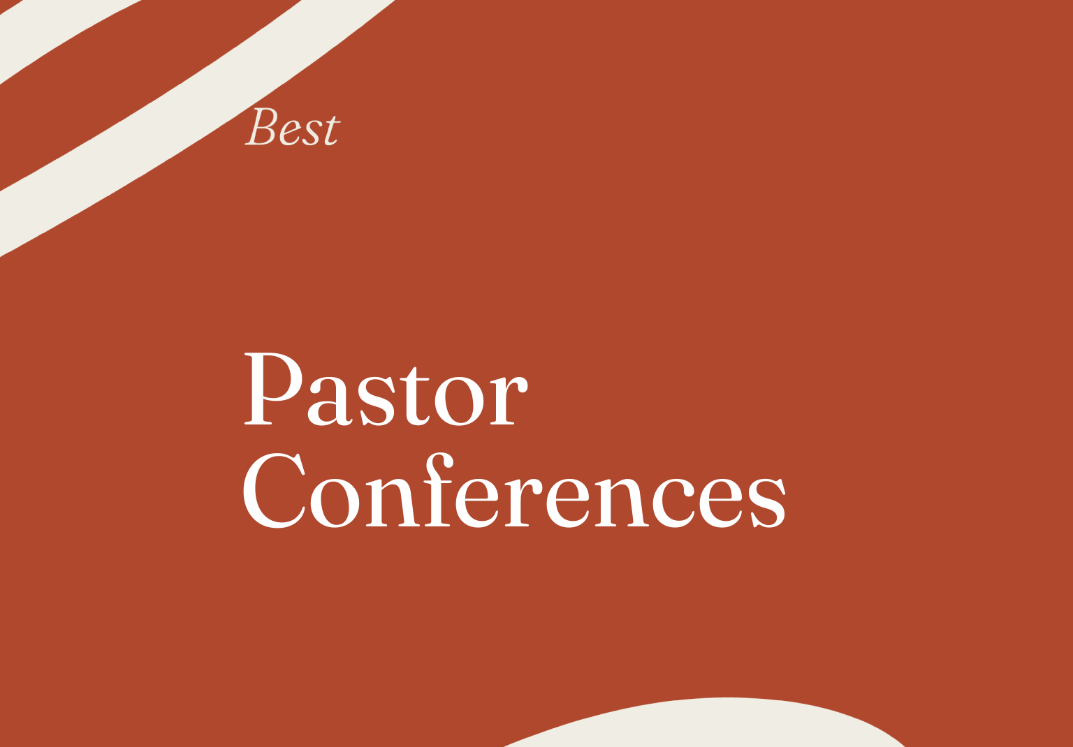 The 13 Top Pastor Conference of The Year (Updated)