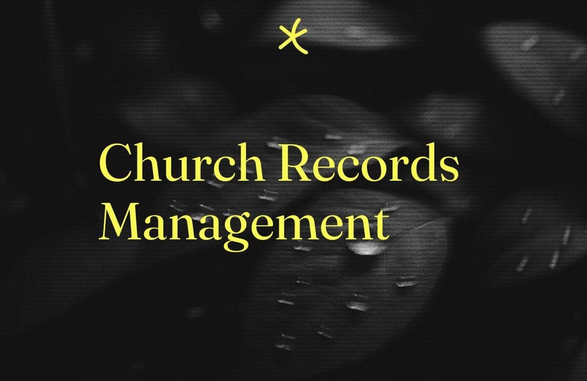 Everything You Need to Know About Church Records Management