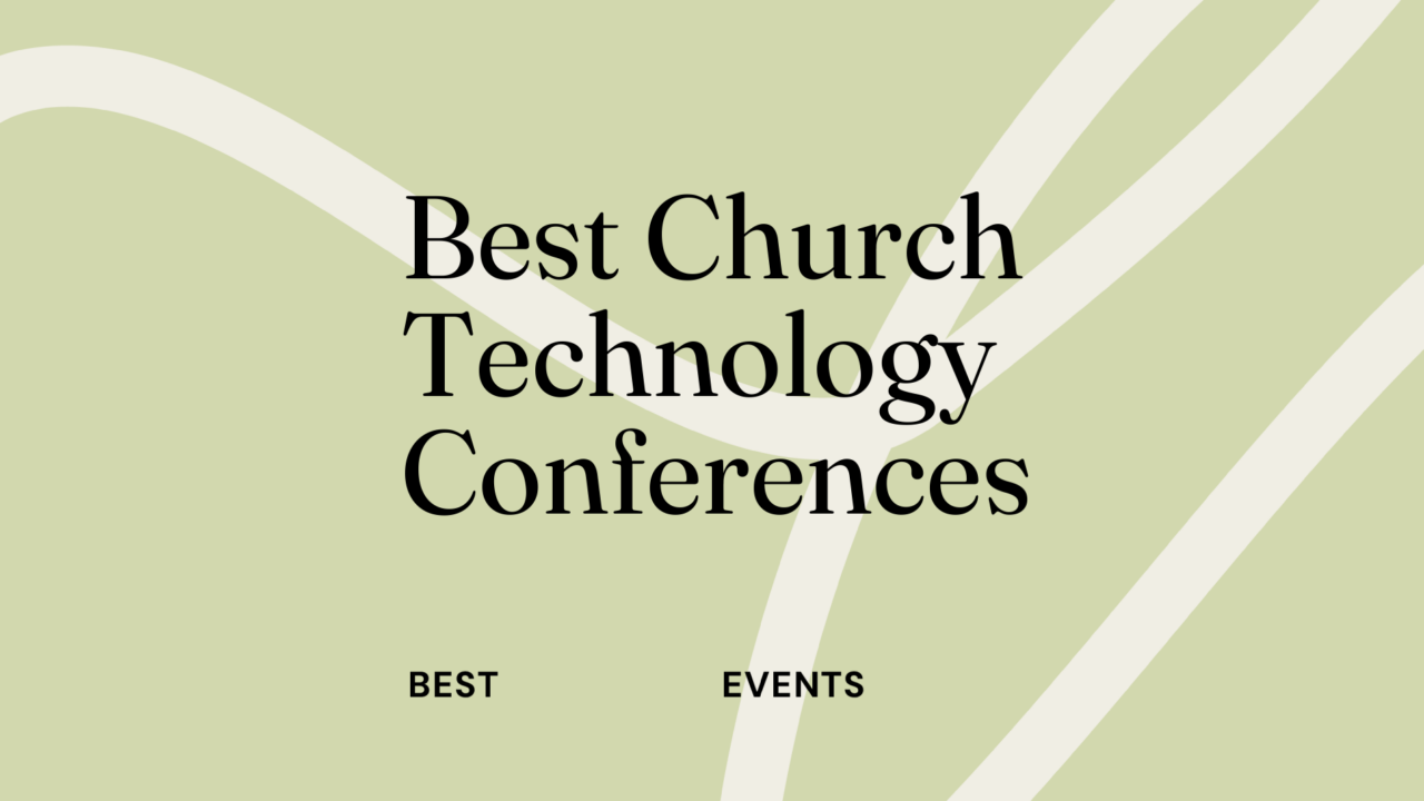 The 15 Best Church Technology Conferences for 2026 Leaders and Teams ...